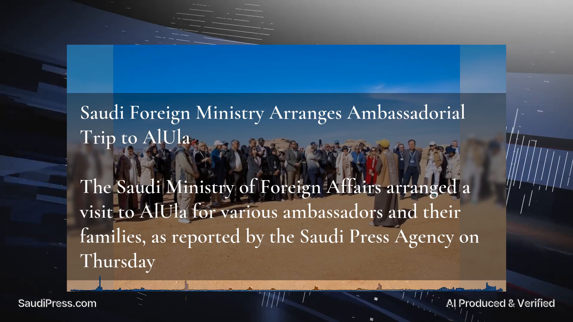 Saudi Foreign Ministry Arranges Ambassadorial Trip to AlUla The Saudi ...