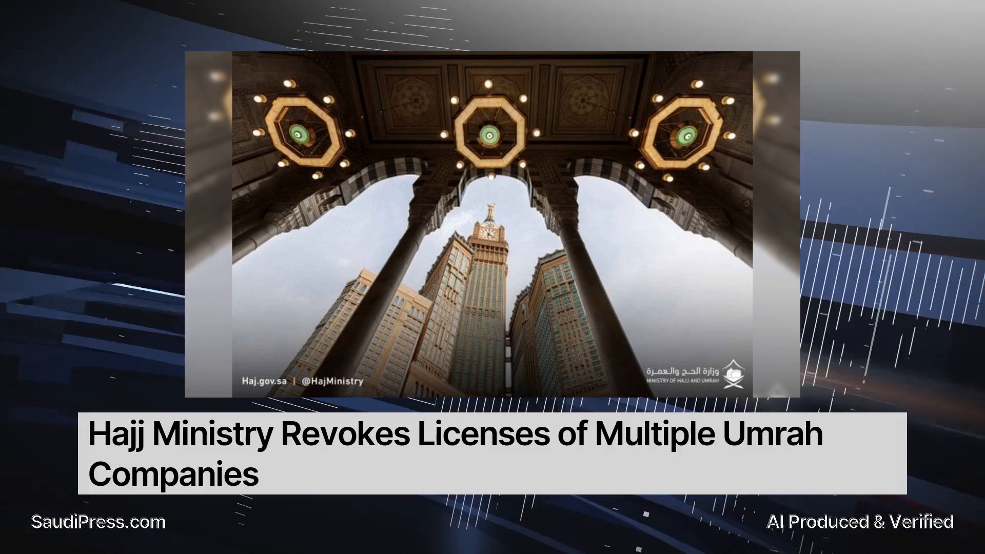 Hajj Ministry Revokes Licenses of Multiple Umrah Companies - Saudi Press