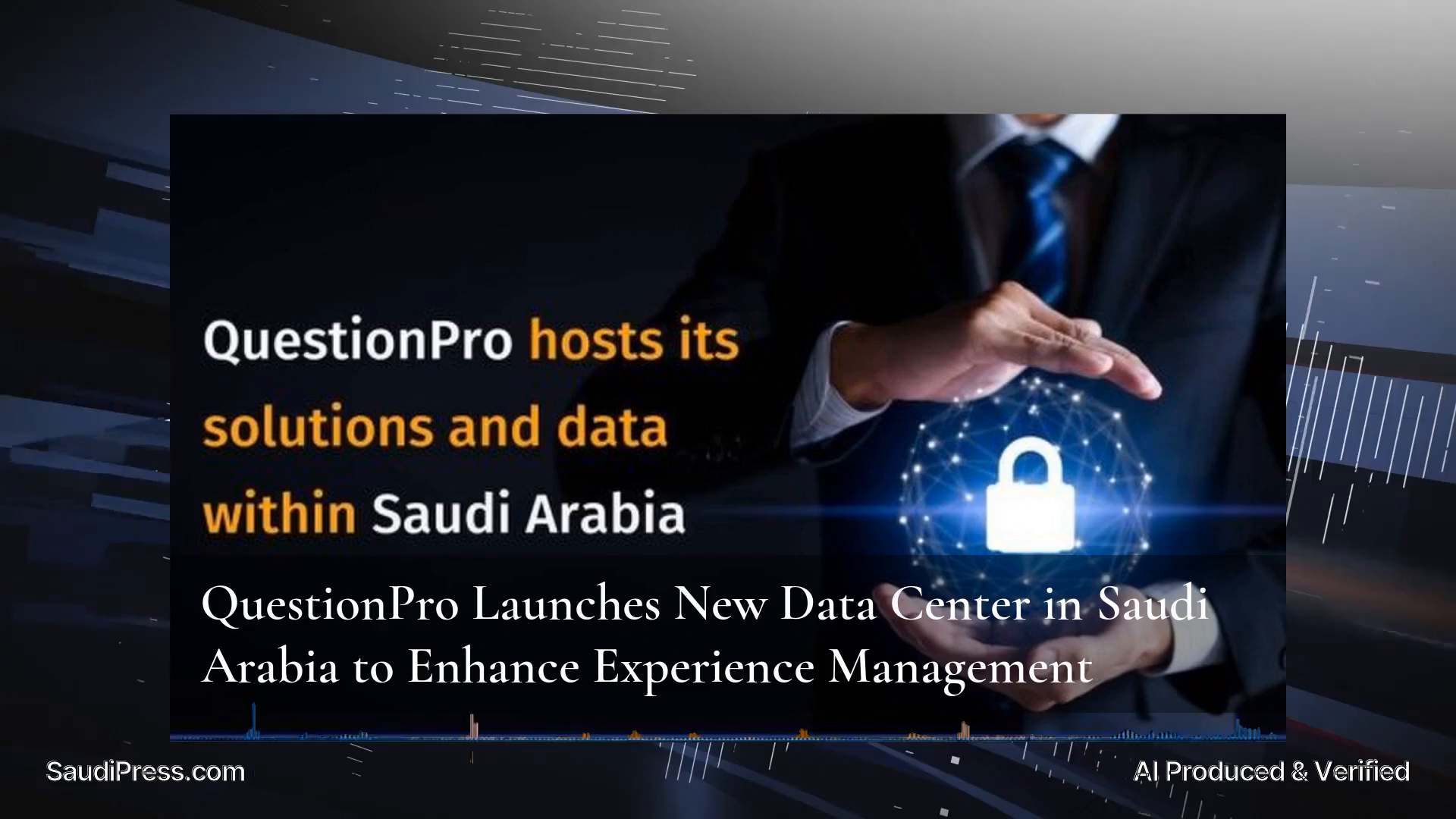 QuestionPro Launches New Data Center in Saudi Arabia to Enhance Experience Management - Saudi Press
