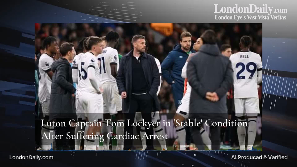 Luton Captain Tom Lockyer in 'Stable' Condition After Suffering Cardiac ...