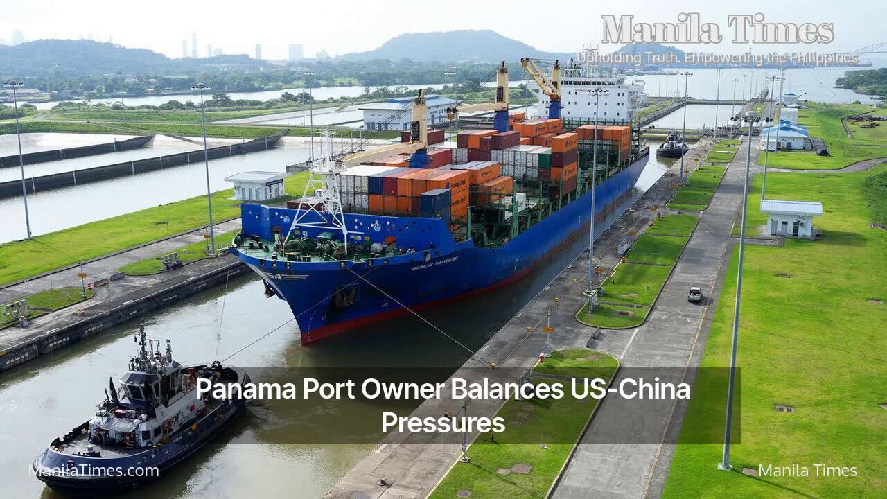 Panama Port Owner Balances US-China Pressures - Manila Times